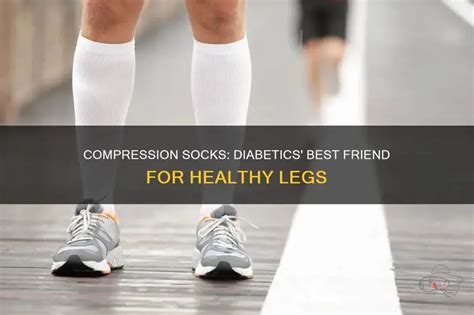 Compression Socks Diabetics Best Friend For Healthy Legs Shunvogue