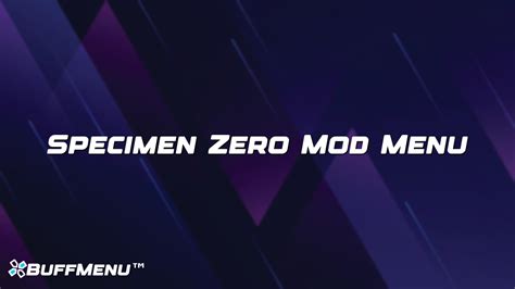 Specimen Zero Mod Menu Buff Menu™