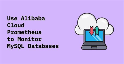 Use Alibaba Cloud Prometheus To Monitor Mysql Databases Labex