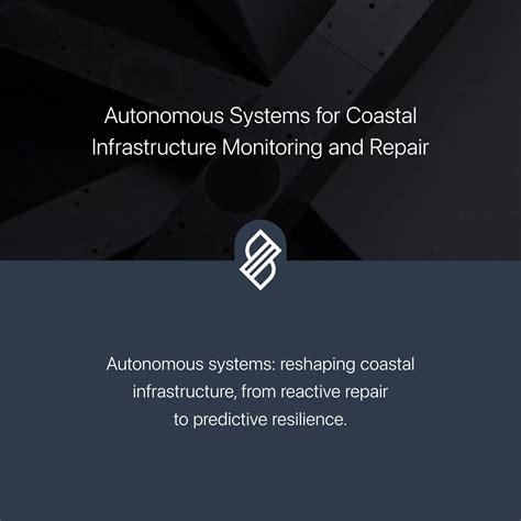Autonomous Systems For Coastal Infrastructure Monitoring And Repair → Scenario