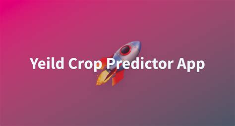 Yeild Crop Predictor App A Hugging Face Space By Civil44768