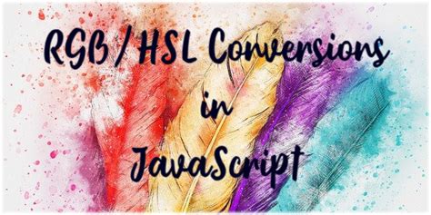 Rgbhsl Conversions In Javascript Codedromecodedrome
