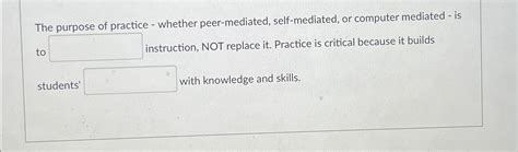 Solved The Purpose Of Practice ﻿whether Peer Mediated