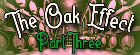 The Oak Effect Part Three Aging And Flavor Development Empire Wine Blog