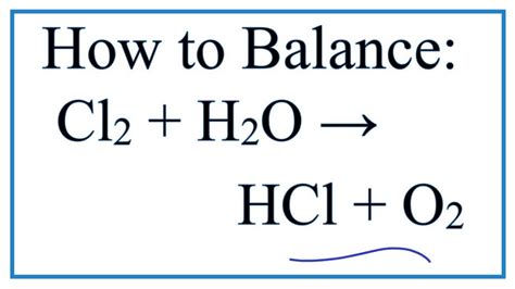 How To Balance Cl2 H2o Hcl O2 Chlorine Gas Water Youtube