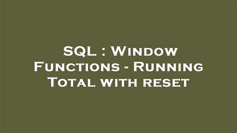Sql Window Functions Running Total With Reset Youtube