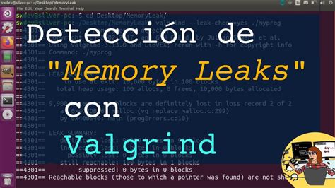 Detección De Memory Leaks Pérdidas De Memoria Con Valgrind Youtube