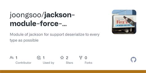 Github Joongsoojackson Module Force Deserializer Module Of Jackson For Support Deserialize