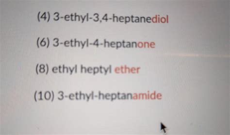 Solved 4 3 Ethyl 34 Heptanediol 6 3 Ethyl 4 Heptanone