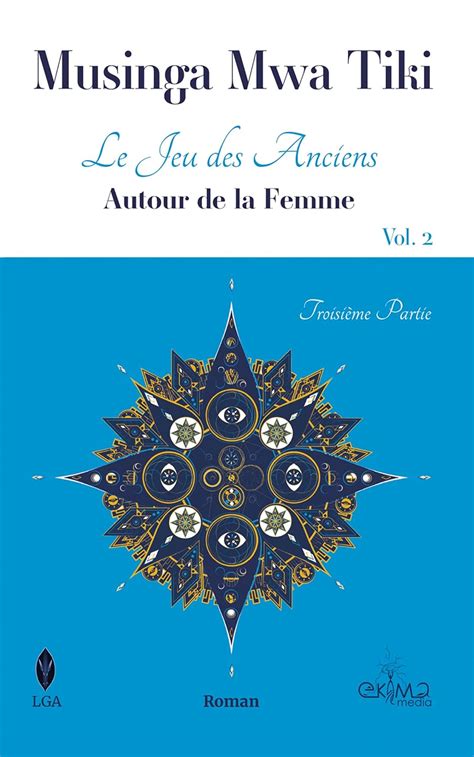 Le Jeu Des Anciens Vol 2 Autour De La Femme Troisième Partie Ebook Musinga Mwa Tiki