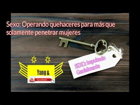 Sexo operando quehaceres para más que solamente penetrar mujeres YouTube
