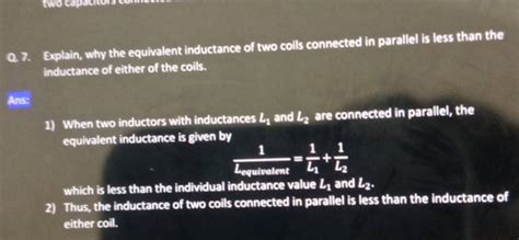 Q 7 Explain Why The Equivalent Inductance Of Two Coils Connected In Pa