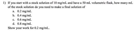 Solved 1 If You Start With A Stock Solution Of 10 Mg ML And Chegg Com