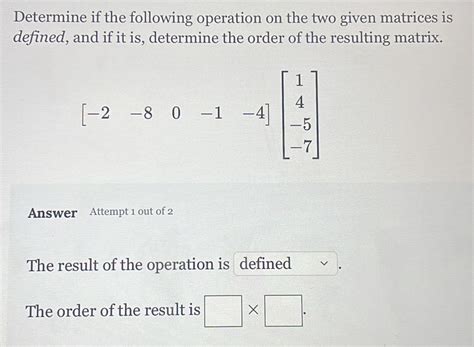 solved determine if the following operation on the two given matrices