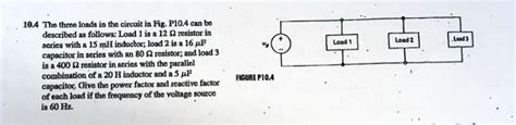 solved 10 4 the three loads in the circuit in fig p10 4 can be described as follows load 1 is