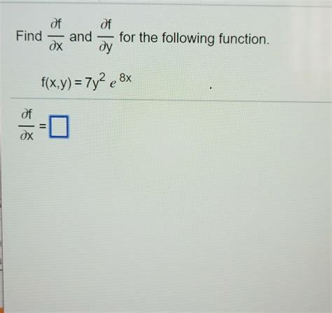 Solved Of Of Findandfor The Following Function Fxy 7y2