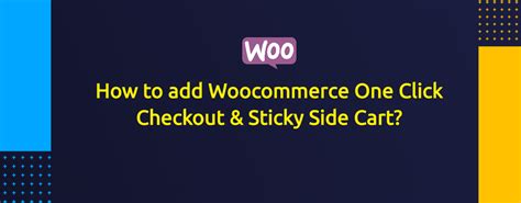 How To Add Woocommerce One Click Checkout And Sticky Side Cart Wp Simple Hacks