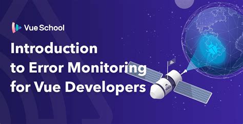 Vue School On Linkedin Introduction To Error Monitoring For Vue Developers Vue School Articles