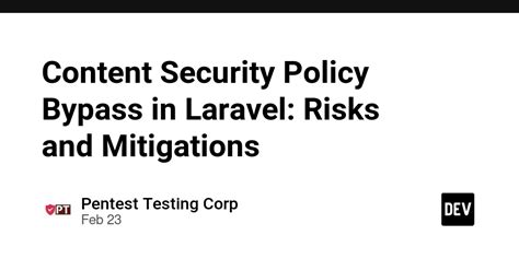 Content Security Policy Bypass In Laravel Risks And Mitigations Dev