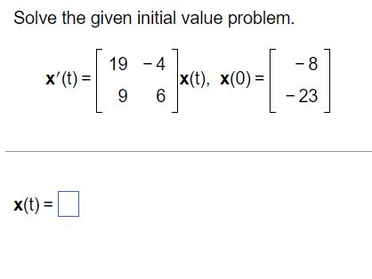 Solved Solve The Given Initial Value Chegg Com