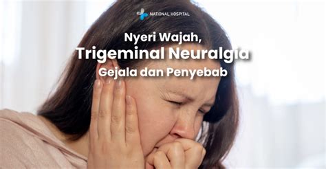 Neuralgia Trigeminal Gejala Dan Penyebab