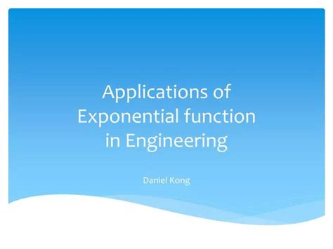 Ppt Applications Of Exponential Function In Engineering Powerpoint Presentation Id2703790