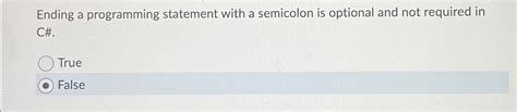 Solved Ending A Programming Statement With A Semicolon Is