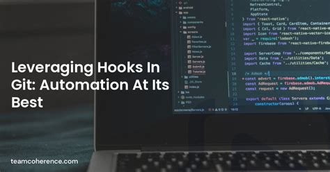 Leveraging Hooks In Git Automation At Its Best