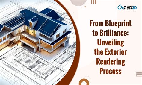 From Blueprint To Brilliance Unveiling Exterior Rendering Process