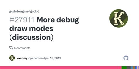 More Debug Draw Modes Discussion · Issue 27911 · Godotenginegodot · Github
