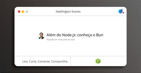 além do node js conheça o bun swellington soares node js javascript dio