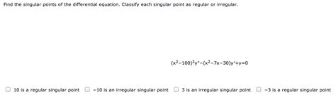 Solved Find The Singular Points Of The Differential Chegg Com