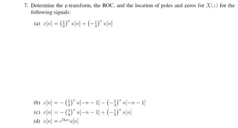 Solved Determine The Z Transform The ROC And The Location Chegg Com