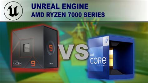 Unreal Engine AMD Ryzen 7000 Series Vs Intel Core 12th Gen Puget Systems