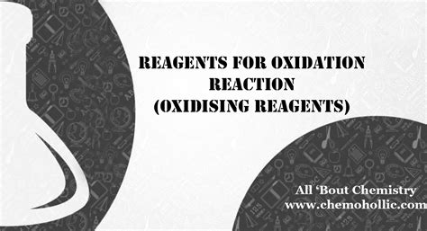 Reagents For Oxidation Reaction Oxidising Reagents All Bout Chemistry