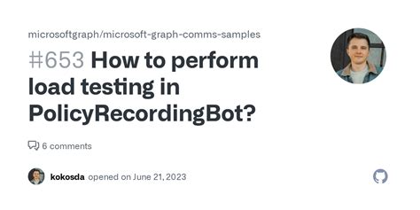 How To Perform Load Testing In Policyrecordingbot · Issue 653 · Microsoftgraphmicrosoft Graph