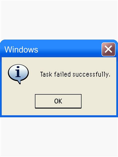 Task Failed Successfully Windows Error Sticker By CreepyMurphy Redbubble