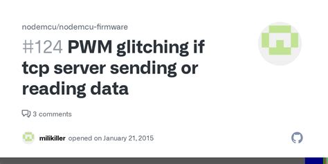 Pwm Glitching If Tcp Server Sending Or Reading Data · Issue 124 · Nodemcunodemcu Firmware · Github