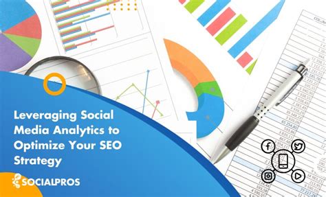 Leveraging Social Media Analytics To Optimize Your Seo Strategy 2023