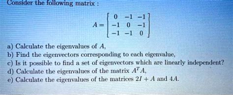 solved consider the following matrix a calculate the eigenvalues of