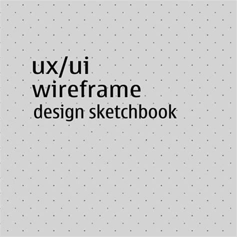 ux ui wireframe design sketchbook dot grid design notebook with a