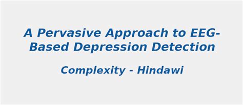 hottest research topic in a pervasive approach to eeg based depression detection s logix