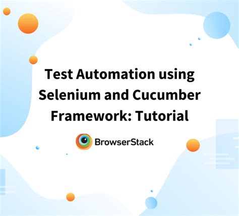 Cucumber Testing Tutorial On Cucumber Framework Browserstack