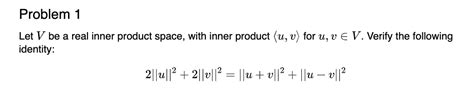 Solved Problem 1 Let V Be A Real Inner Product Space With