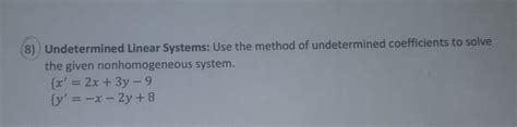 Solved 8 Undetermined Linear Systems Use The Method Of