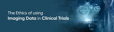 The Ethics Of Using Imaging Data In Clinical Trials Clinical Trials And Medical Devices