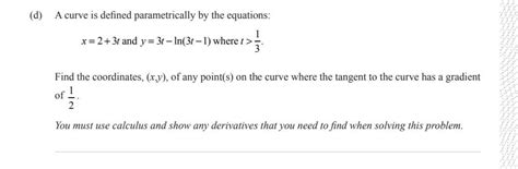 Solved D A Curve Is Defined Parametrically By The