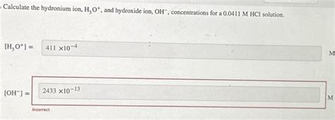 Solved Calculate The Hydronium Ion H₂o† And Hydroxide