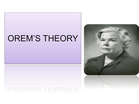 Orem Theory And Johnson Theory Pptx