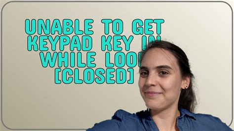 arduino unable to get keypad key in while loop closed youtube